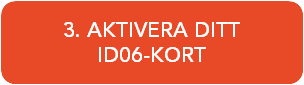 3. Aktivera ditt ID06-kort