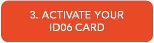 3. Activate your ID06 card